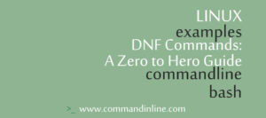 dnf Cheat Sheet | dnf Command Line Guide